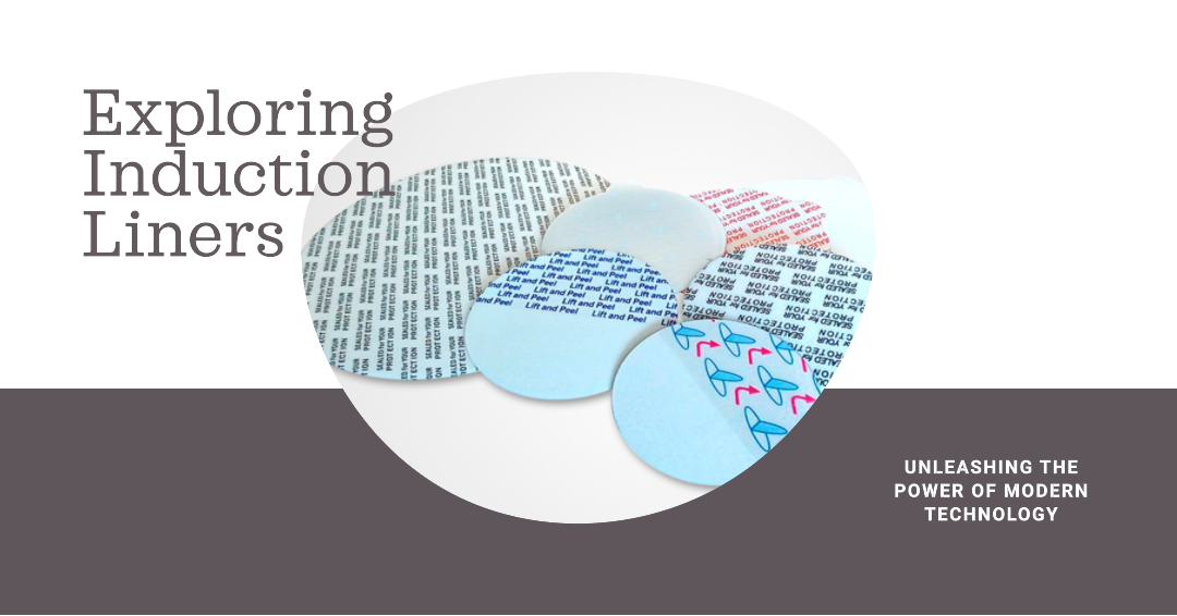 Gilpack | Exploring Induction Liners: Benefits and Working Mechanism